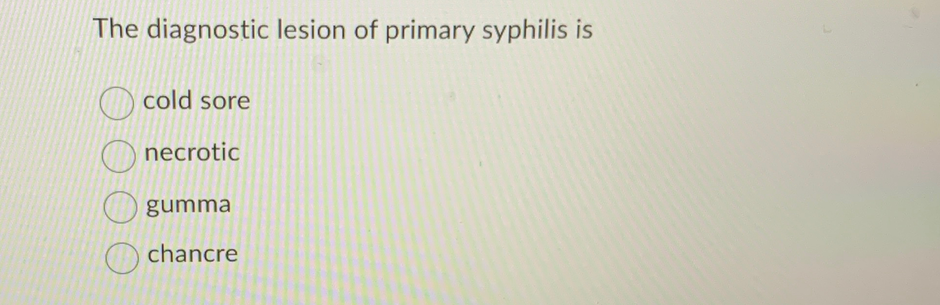 The diagnostic lesion of primary syphilis iscold | Chegg.com
