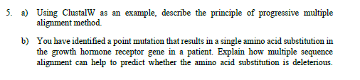 Solved a) ﻿Using ClustalW as an example, describe the | Chegg.com