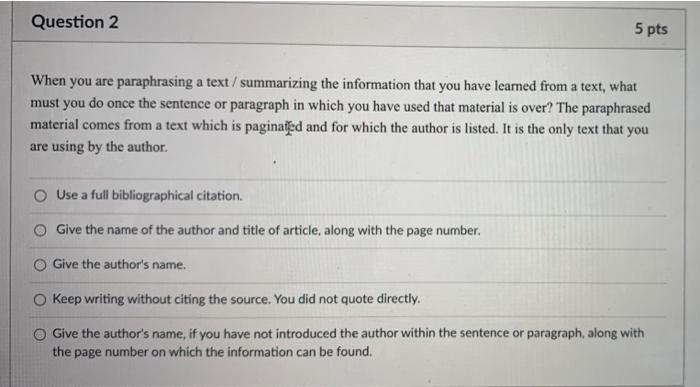 Solved Question 2 5 pts When you are paraphrasing a text / | Chegg.com