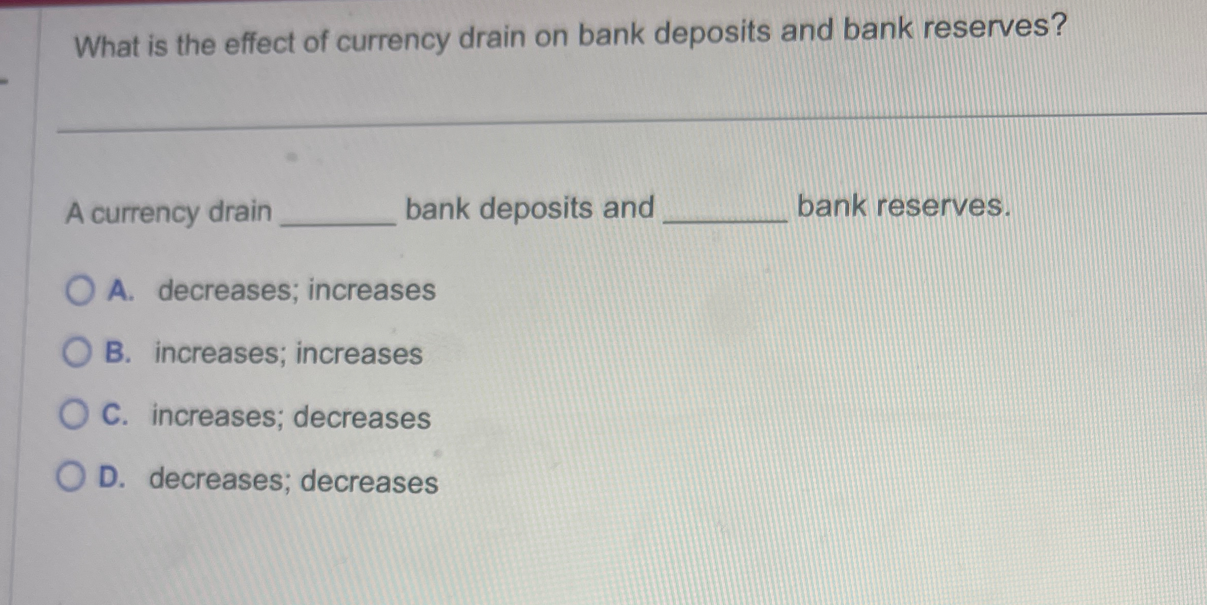 Solved What is the effect of currency drain on bank deposits | Chegg.com