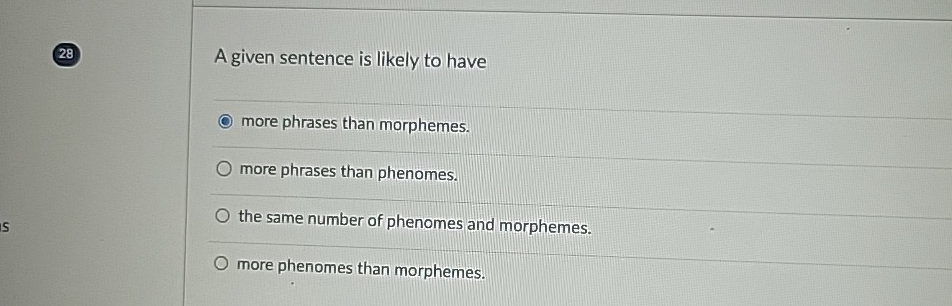 Solved 28A given sentence is likely to havemore phrases than | Chegg.com