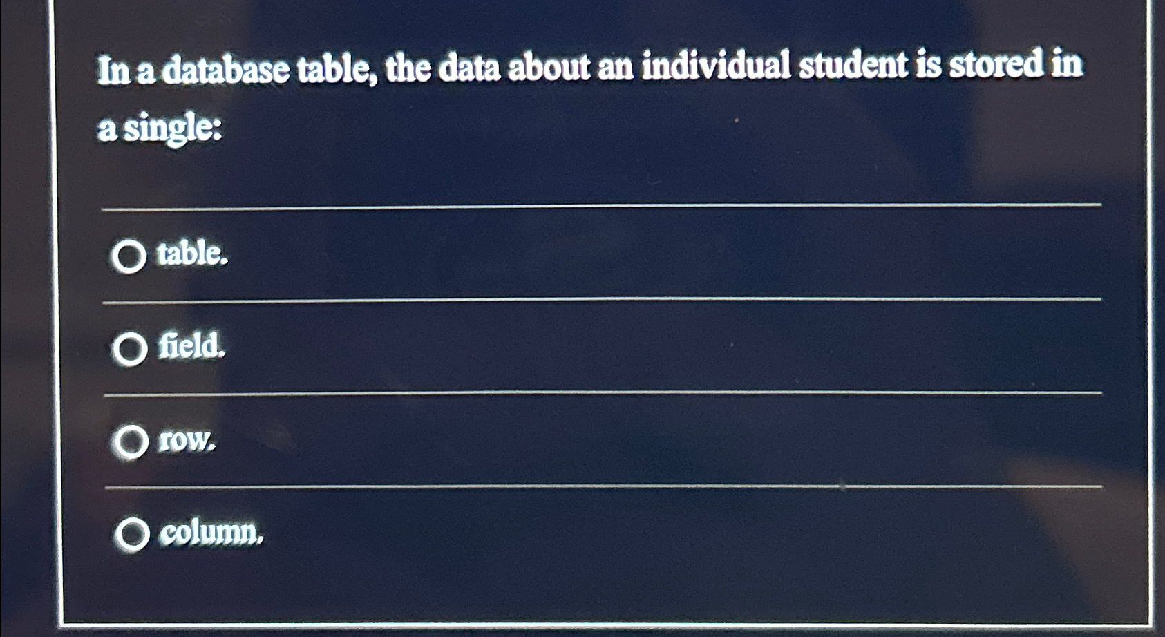 Solved In a database table, the data about an individual | Chegg.com
