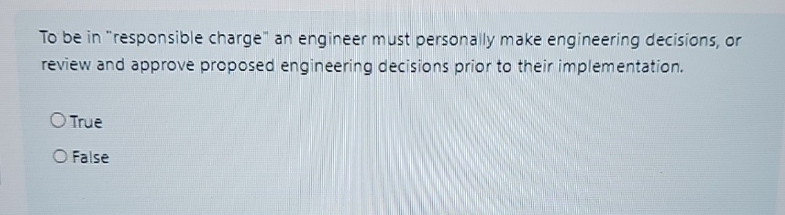 Solved To be in "responsible charge" an engineer must | Chegg.com