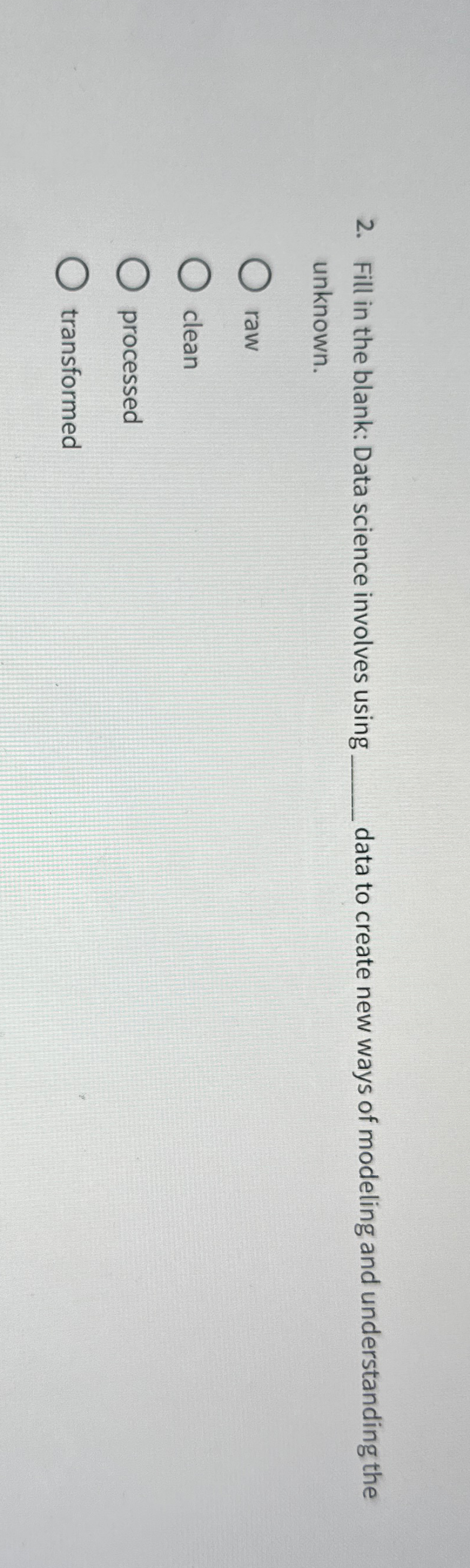 Solved Fill in the blank: Data science involves using q, | Chegg.com