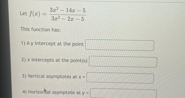 Solved Let F X 3x2−2x−53x2−14x−5 This Function Has 1 A Y