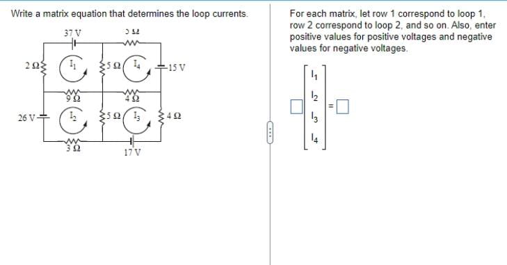 Solved Write a matrix equation that determines the loop | Chegg.com