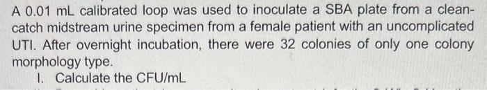 Solved A 0.01 mL calibrated loop was used to inoculate a SBA | Chegg.com