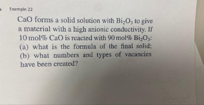 Solved Example 22 CaO forms a solid solution with Bi2O3 to | Chegg.com