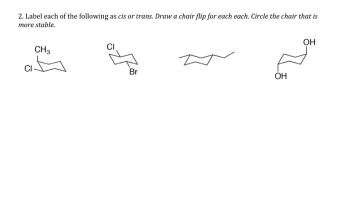 Solved 2. Label each of the following as cis or trans. Draw | Chegg.com