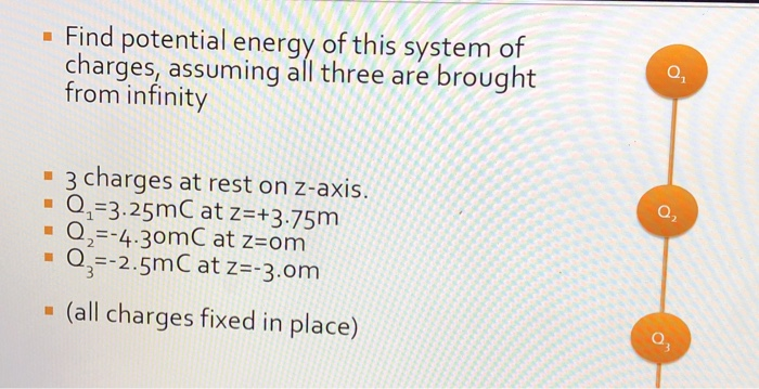 Solved • Find potential energy of this system of charges, | Chegg.com