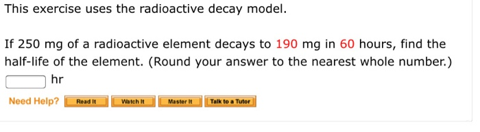 Solved This exercise uses the radioactive decay model. If | Chegg.com