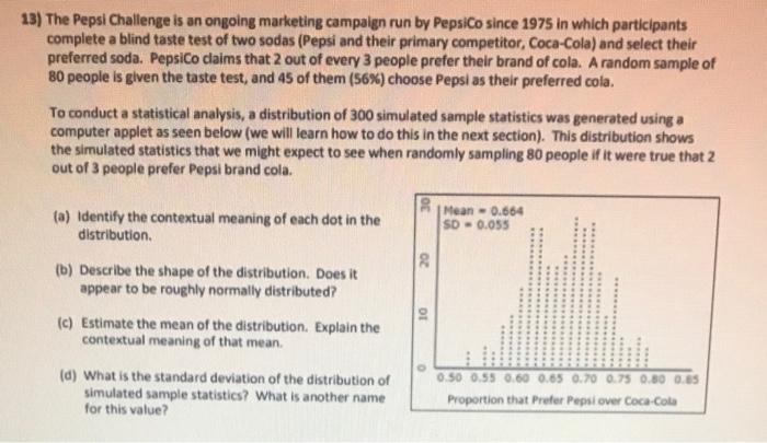 Solved 13) The Pepsi Challenge is an ongoing marketing | Chegg.com