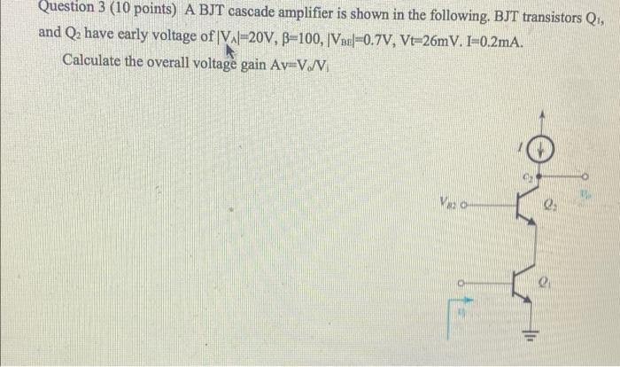 Solved Question 3 (10 points) A BJT cascade amplifier is | Chegg.com