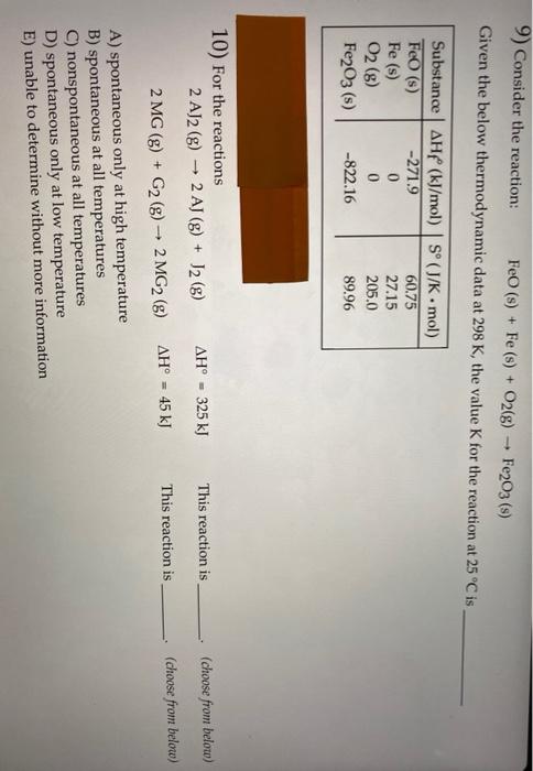 Solved 9) Consider the reaction: FeO (s) + Fe (s) + O2(g) | Chegg.com