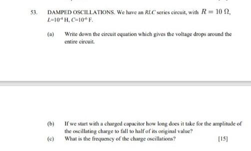 Solved 3. DAMPED OSCILL.ATIONS, We have an RLC series | Chegg.com