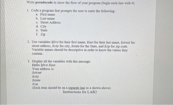 Solved Write pseudocode to show the flow of your program | Chegg.com