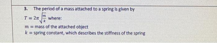 Solved 3. The period of a mass attached to a spring is given | Chegg.com