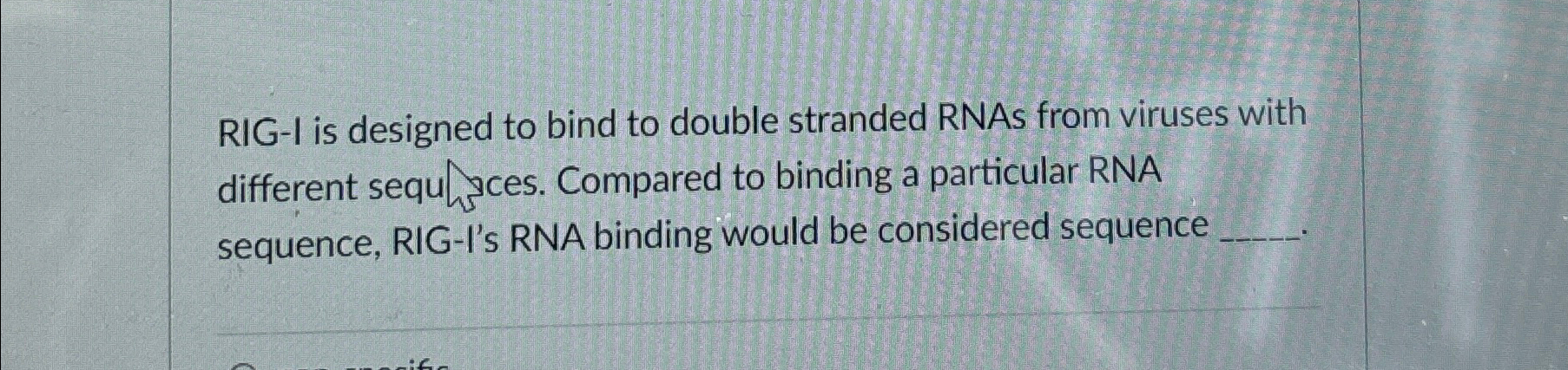 Solved RIG-I is designed to bind to double stranded RNAs | Chegg.com