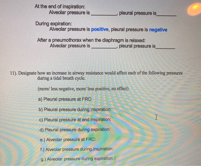 Solved At the end of inspiration: Alveolar pressure is | Chegg.com