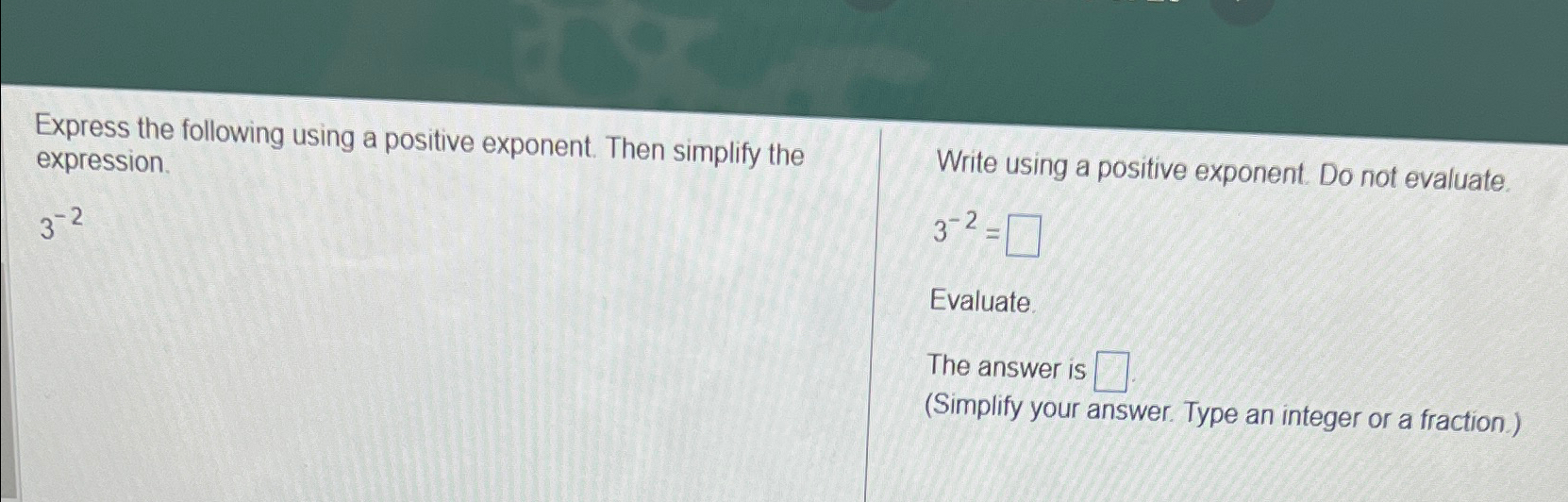 Solved Express the following using a positive exponent. Then | Chegg.com