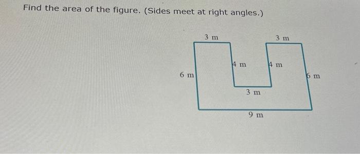 Solved Find the area of the figure. (Sides meet at right | Chegg.com