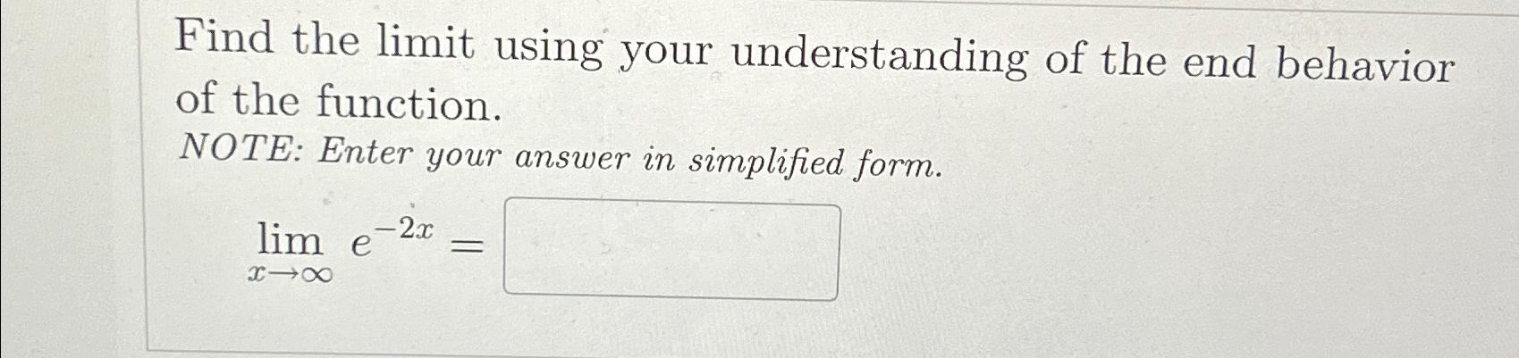 Solved Find the limit using your understanding of the end | Chegg.com