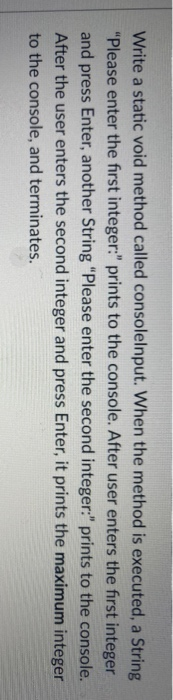 Solved Write a static void method called consolelnput. When | Chegg.com