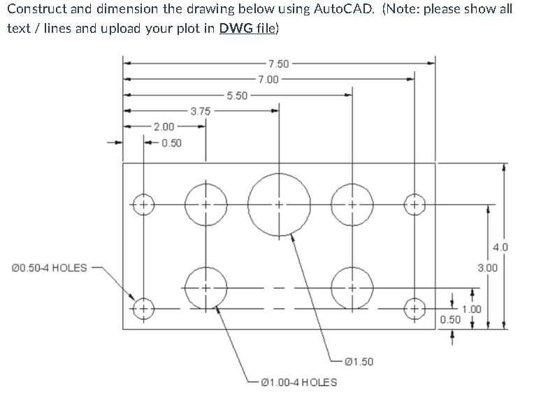 Solved Construct and dimension the drawing below using | Chegg.com
