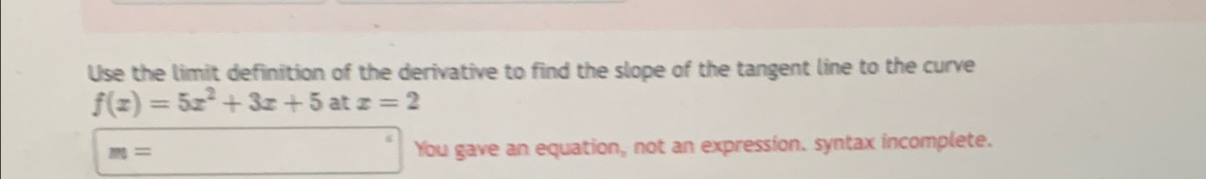 Solved Use the limit definition of the derivative to find | Chegg.com