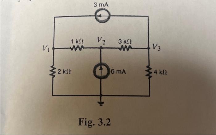 Solved For the circuit shown in 3.2, find the voltages V1, | Chegg.com