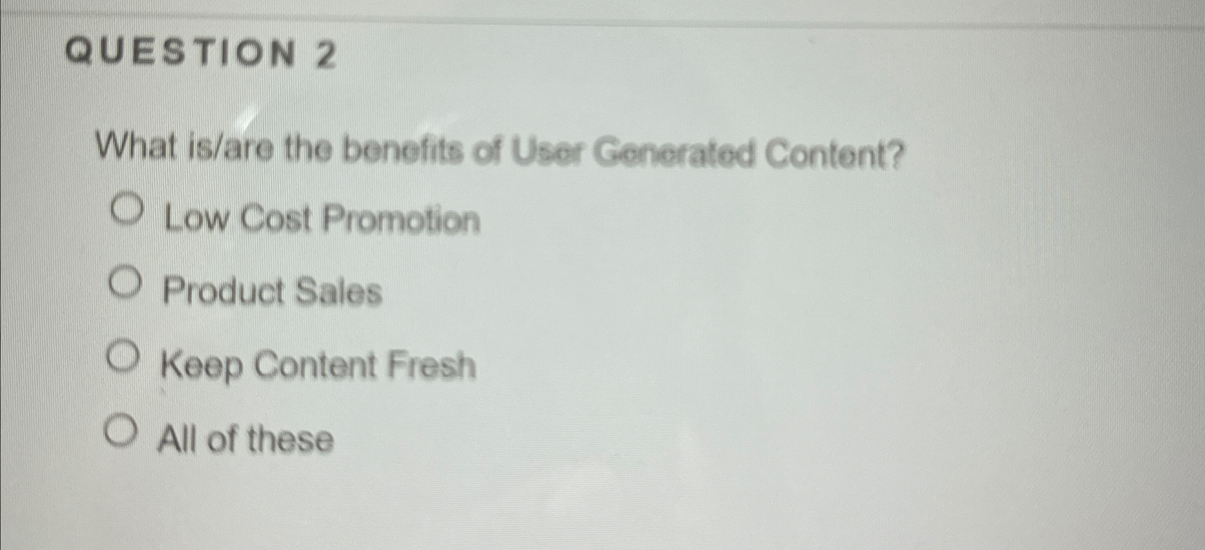 Solved QUESTION 2What is/are the benefits of User Generated | Chegg.com