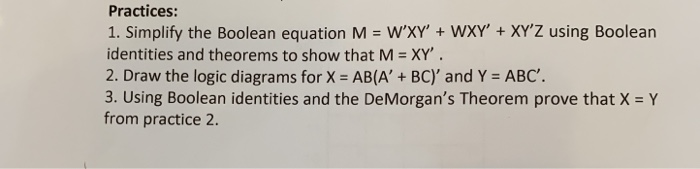 Solved Practices: 1. Simplify the Boolean equation M = W'XY' | Chegg.com