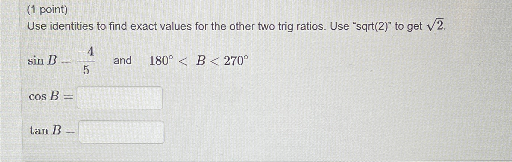Solved (1 ﻿point)Use identities to find exact values for the | Chegg.com