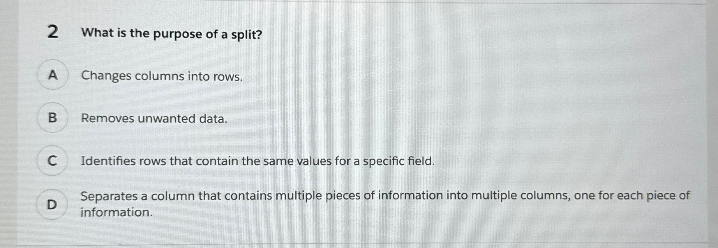 Solved What is the purpose of a split?Changes columns into | Chegg.com