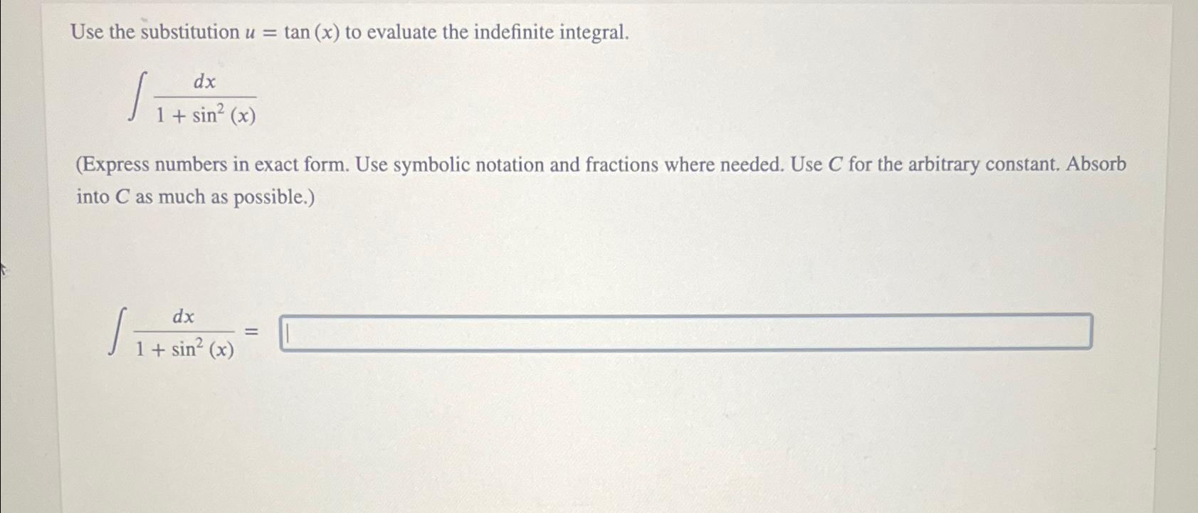 Solved Use the substitution u=tan(x) ﻿to evaluate the | Chegg.com