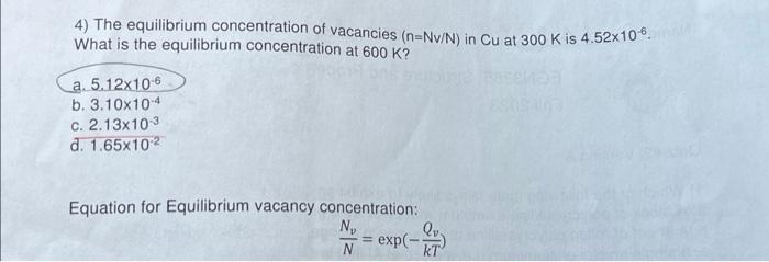 Solved 4) The equilibrium concentration of vacancies | Chegg.com