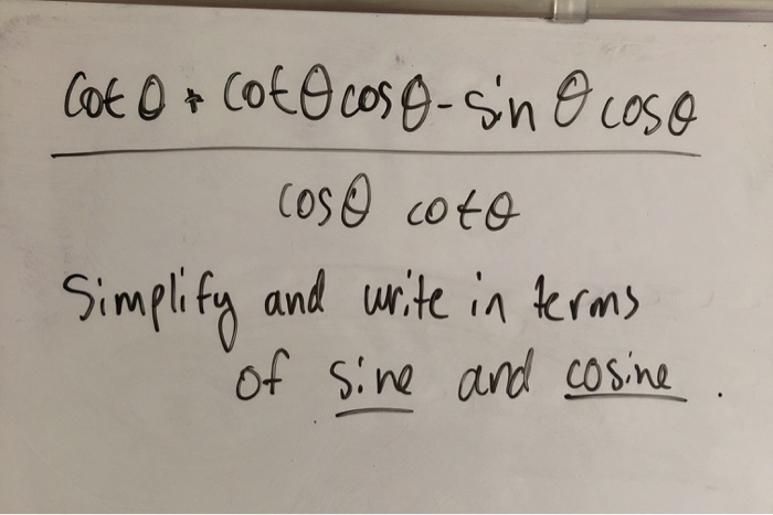 Solved Cok O + COCO cos A-sino coso coso coto Simplify and | Chegg.com