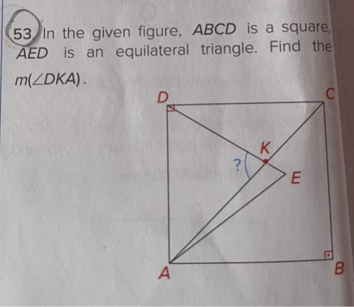 Solved 53. In the given figure, ABCD is a square AED is an | Chegg.com