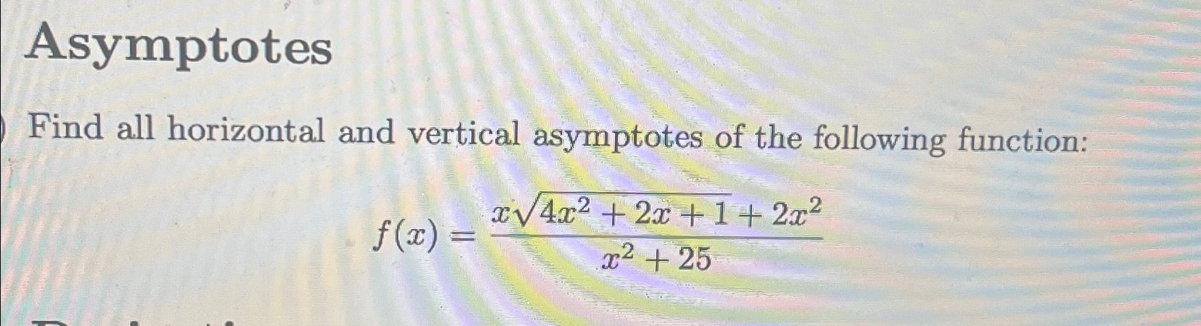 Solved AsymptotesFind all horizontal and vertical asymptotes | Chegg.com