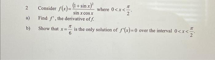 Solved 2 a) b) Consider f(x)= + sin x)² sin x cos x Find f', | Chegg.com