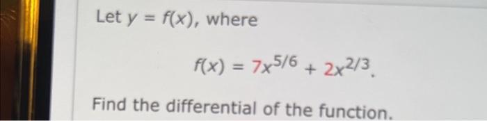 Solved Let y=f(x), where f(x)=7x5/6+2x2/3 Find the | Chegg.com