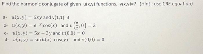 Solved Find the harmonic conjugate of given u(x,y) | Chegg.com