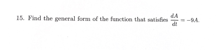 Solved 15. Find the general form of the function that | Chegg.com