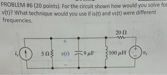 Solved PROBLEM #6 ( 20 points). For the circuit shown how | Chegg.com