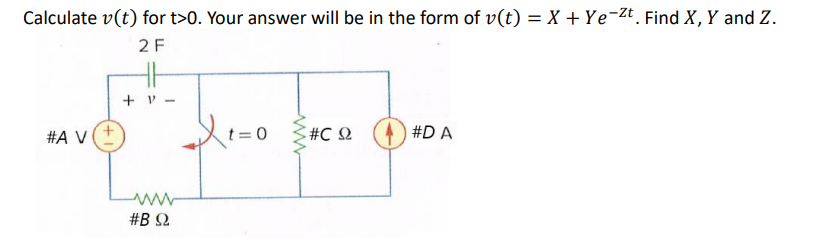 Solved Calculate v(t) ﻿for t>0. ﻿Your answer will be in the | Chegg.com