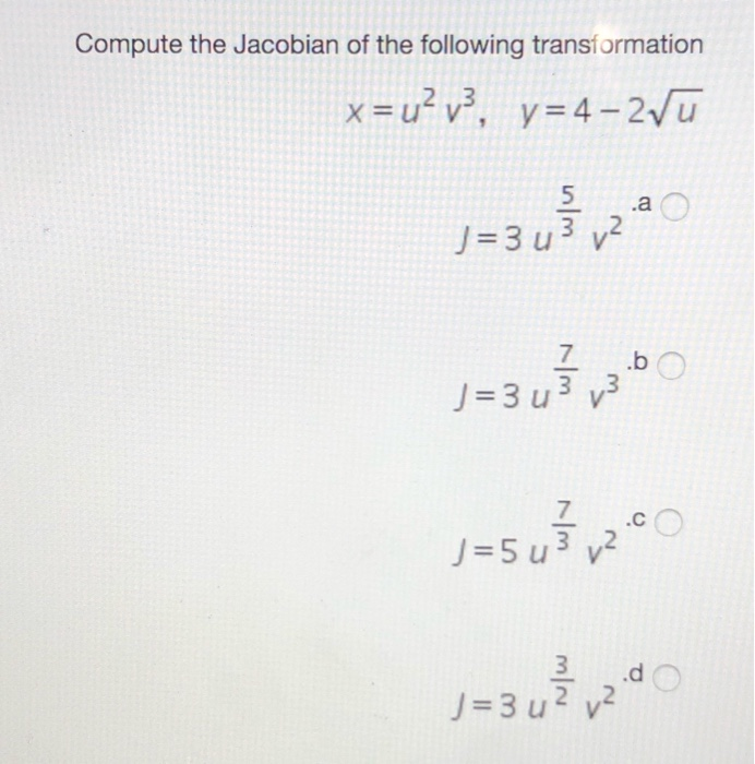 Solved Compute the Jacobian of the following transformation | Chegg.com