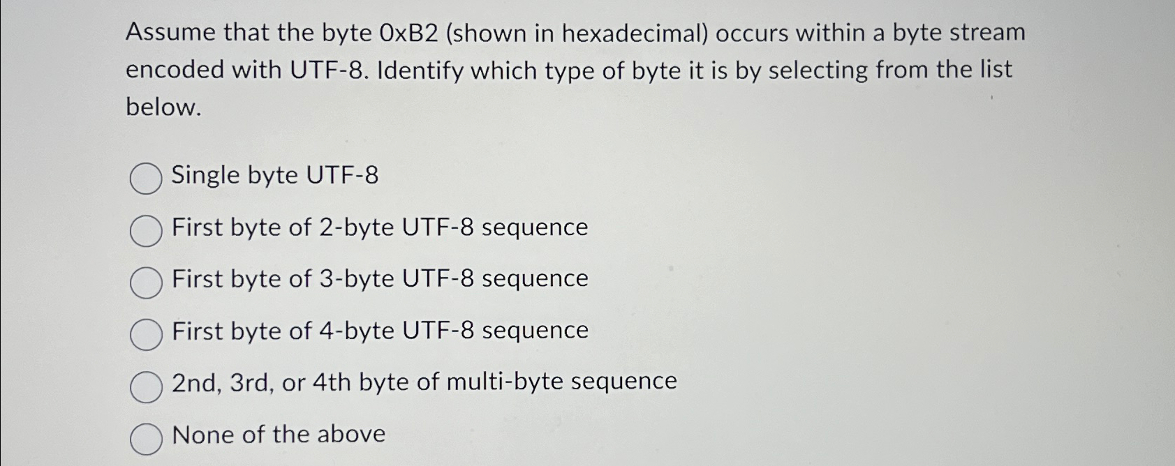Solved Assume that the byte 0xB2 (shown in hexadecimal) | Chegg.com