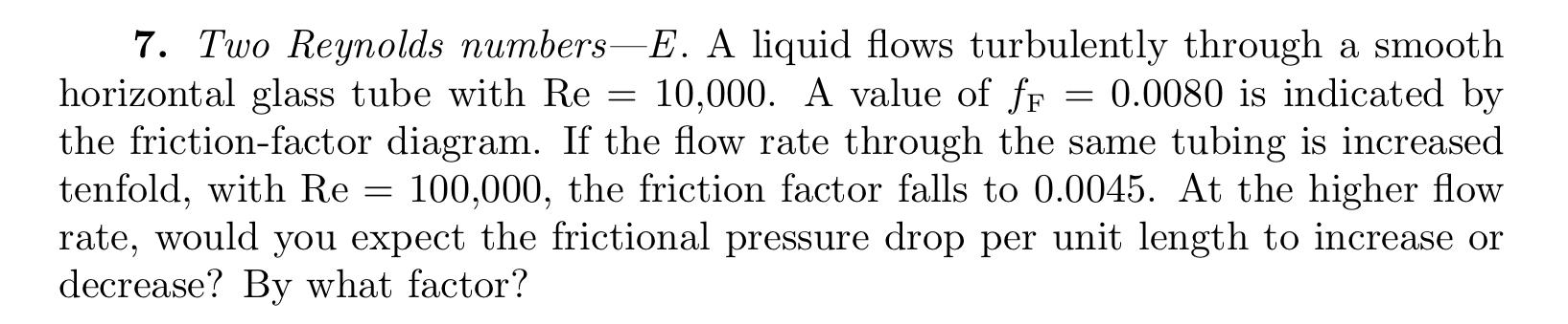 Solved Two Reynolds numbers-E. ﻿A liquid flows turbulently | Chegg.com