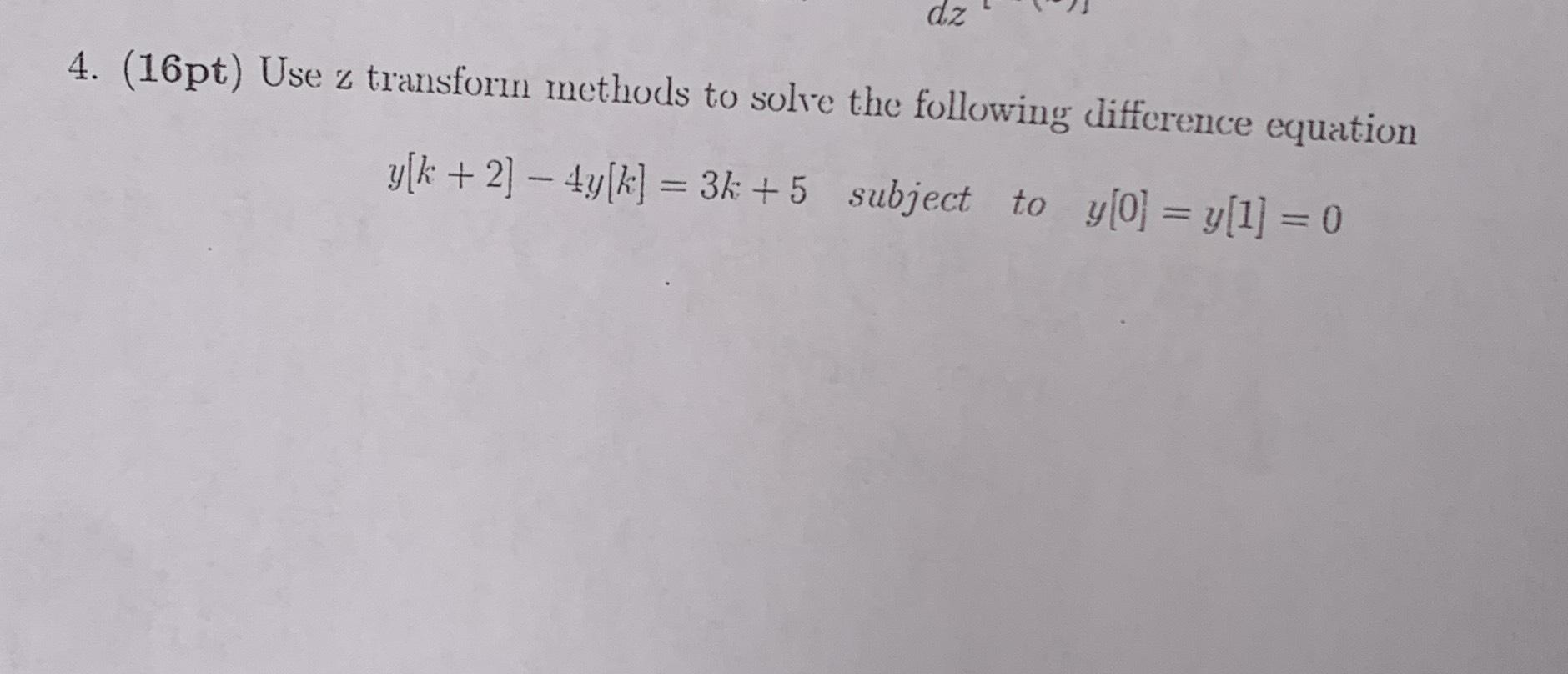 Solved (16pt) ﻿Use z transform methods to solve the | Chegg.com
