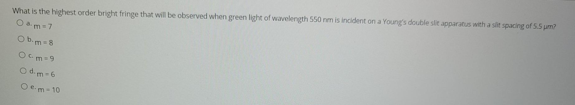 Solved What is the highest order bright fringe that will be | Chegg.com